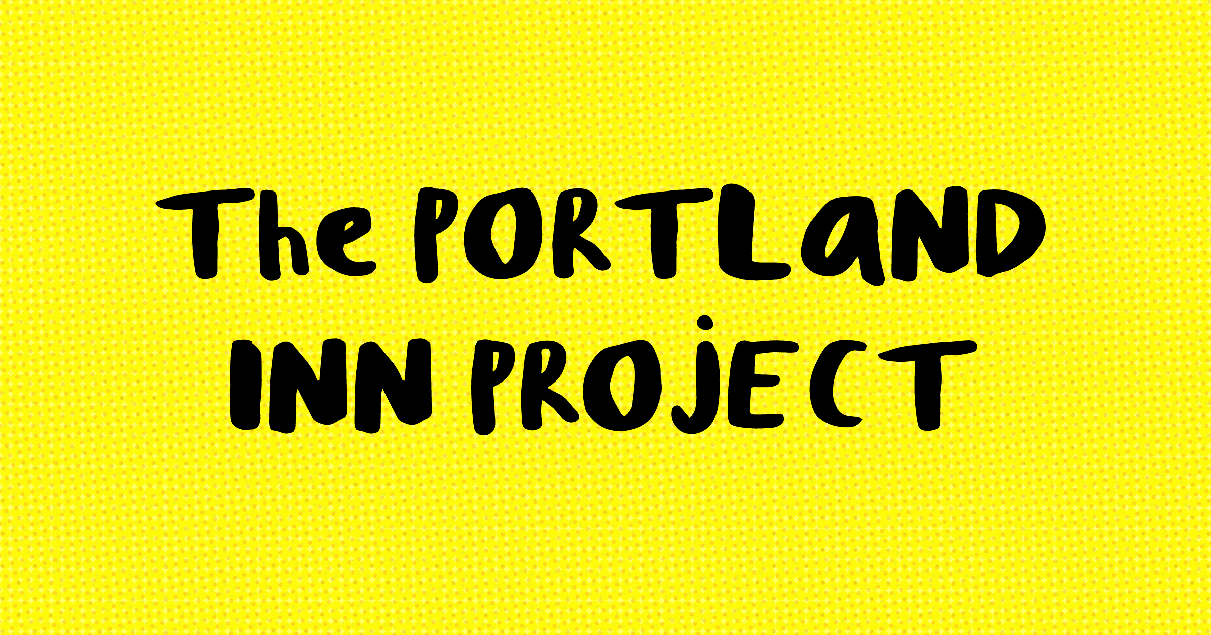 Team: Who we are - The Portland Inn Project